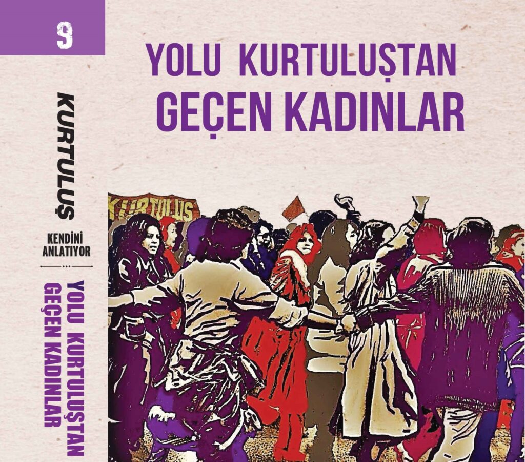 Yolu Kurtuluştan Geçen Kadınlar: O günleri benzer biçimde yaşamış tüm ...